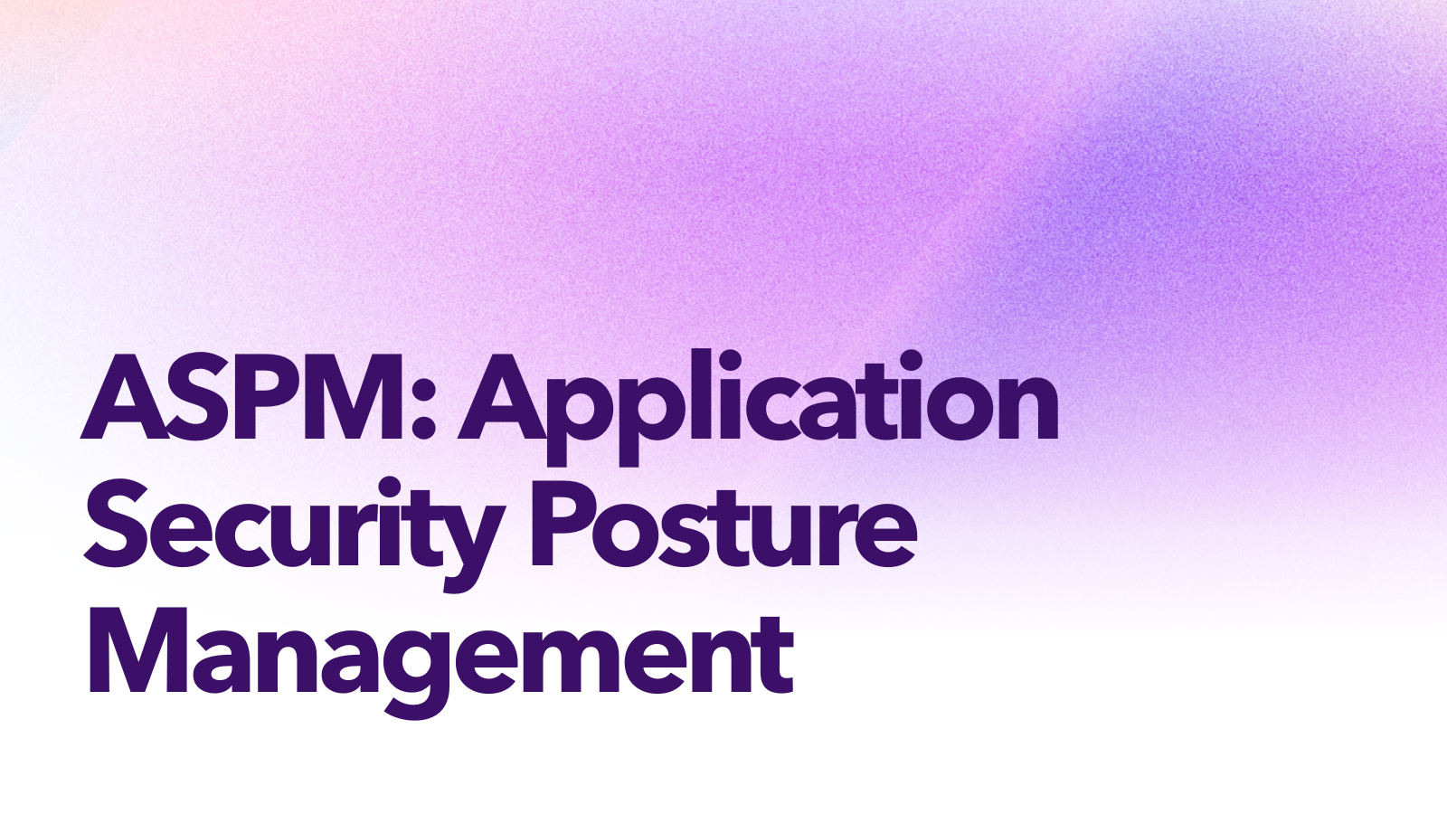 ASPM: Application Security Posture Management - Azul | Better Java ...