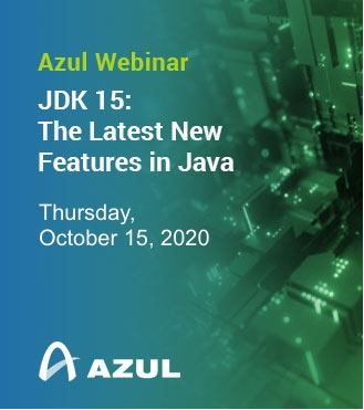 Azul Webinar: JDK 15 - The Latest New Features in Java