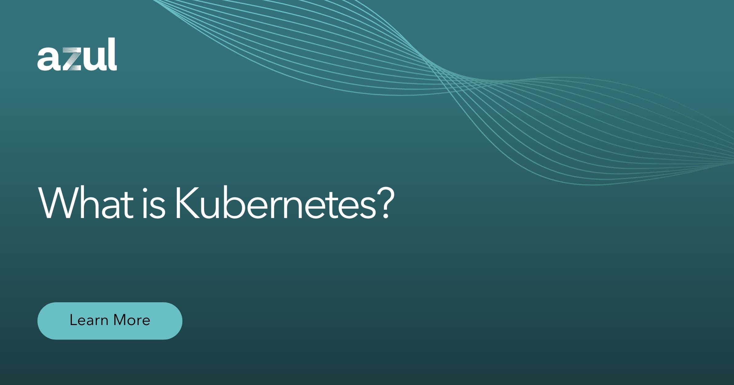 What is Kubernetes? - Azul | Better Java Performance, Superior Java Support